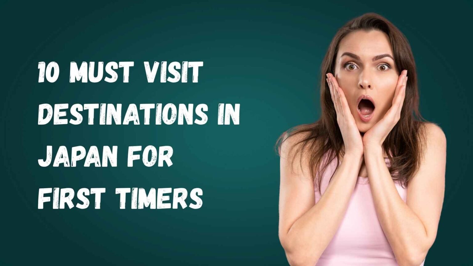10 Must Visit Destinations in Japan for First Time Travelers