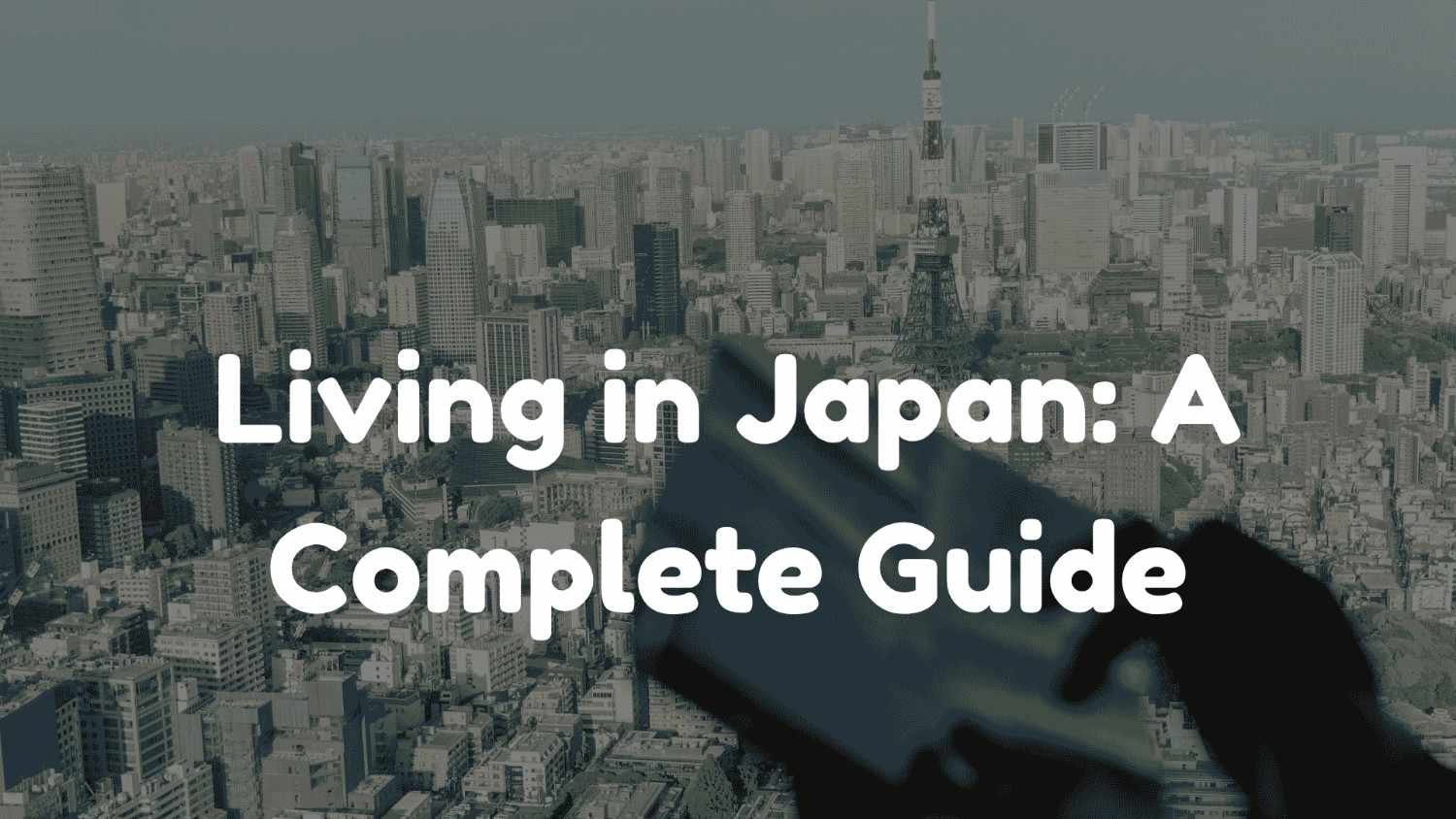 Living in Japan: A Complete Guide for Expats and Travellers in 2025 ...