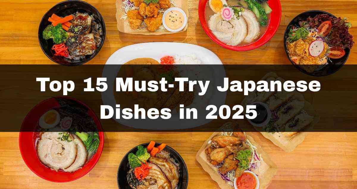 Japan Food Guide 2025 | 15 Must-Try Japanese Dishes