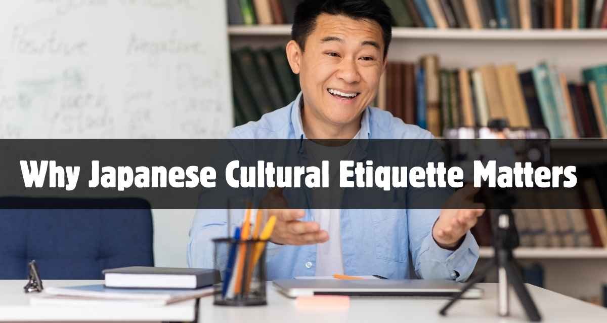 Japanese Cultural Etiquette: 20 Dos & Don’ts